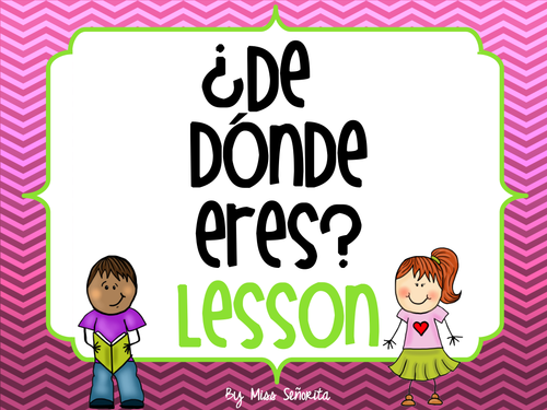 Spanish De Donde Eres Lesson by jesslh313 - Teaching Resources - Tes
