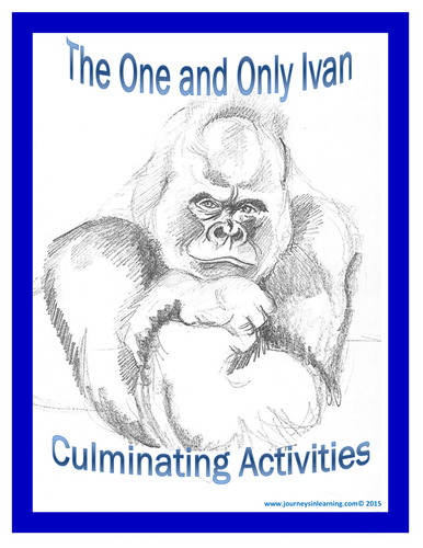 The One and Only Ivan Culminating Activities by pimentm - Teaching ...