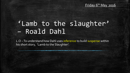 Lamb to the Slaughter - Roald Dahl by russellhealy - Teaching Resources ...