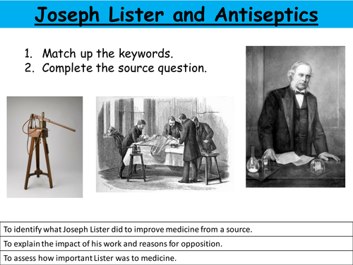 Joseph Lister and antiseptics by rkd501 - Teaching Resources - Tes