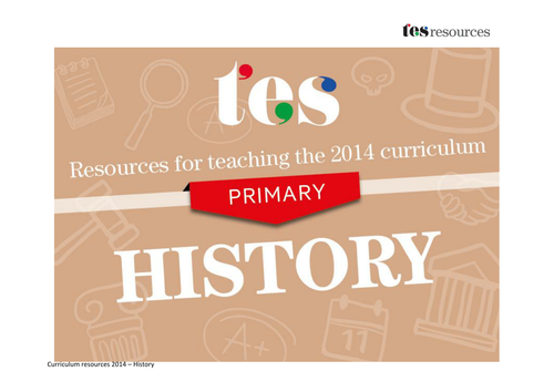 New curriculum 2014: Primary history by TES Resource Team - Teaching ... New curriculum 2014: Primary history by TES Resource Team - Teaching ...