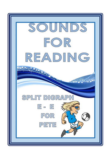 SOUNDS FOR READING SPLIT DIGRAPH E - E | Teaching Resources SOUNDS FOR READING SPLIT DIGRAPH E - E | Teaching Resources