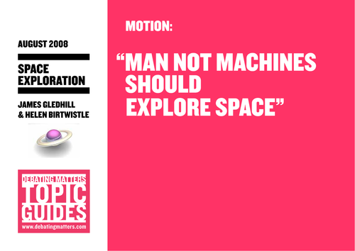 Debating Matters - Topic Guide - Space Exploration | Teaching Resources