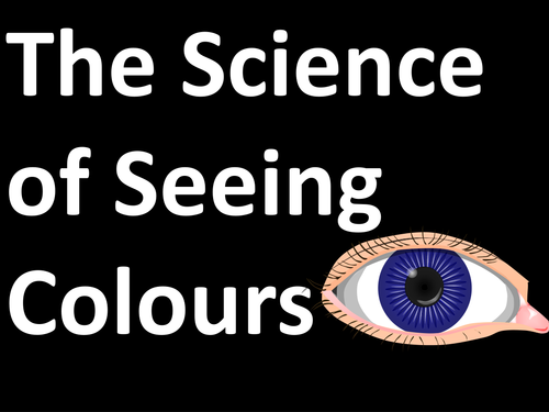 The Science of Seeing Colours Assembly/ Starter | Teaching Resources