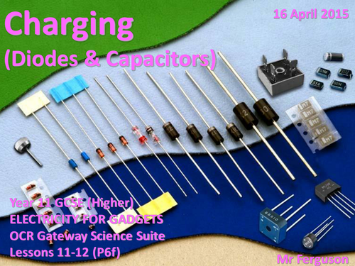 Charging. Diodes & Capacitors | Teaching Resources