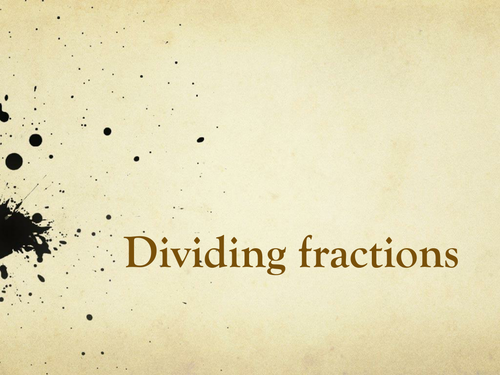 Fractions - dividing explained | Teaching Resources Fractions - dividing explained | Teaching Resources