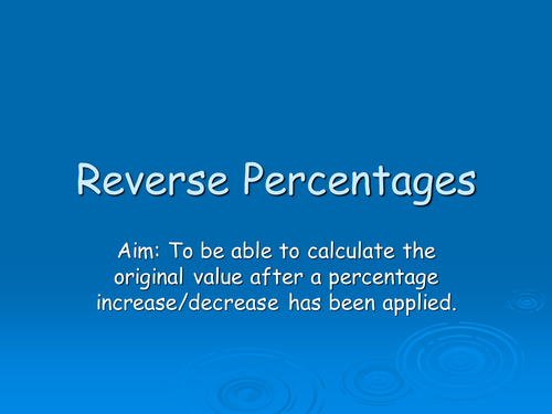 Reverse Percentages using Multipliers | Teaching Resources Reverse Percentages using Multipliers | Teaching Resources