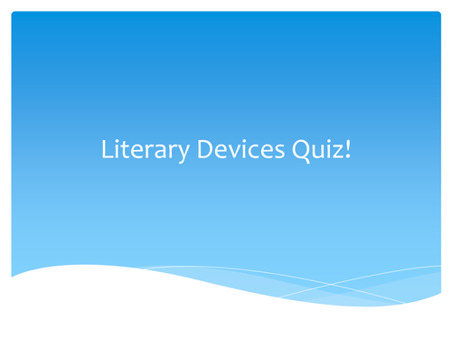 Literary Devices Quiz | Teaching Resources Literary Devices Quiz | Teaching Resources