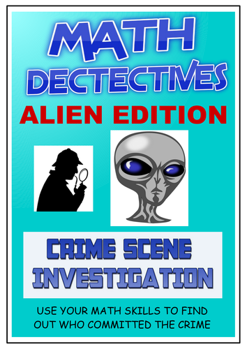 CSI Math: Alien Mystery Addition: Use math skills to catch the guilty ...