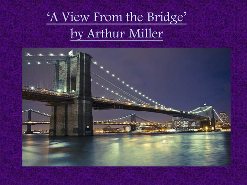 ‘A View From a Bridge’ Arthur Miller - Characters, Themes and Structure ...