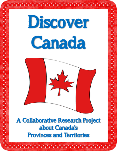 Discover Canada- Collaborative Geography Research Project- Provinces ...