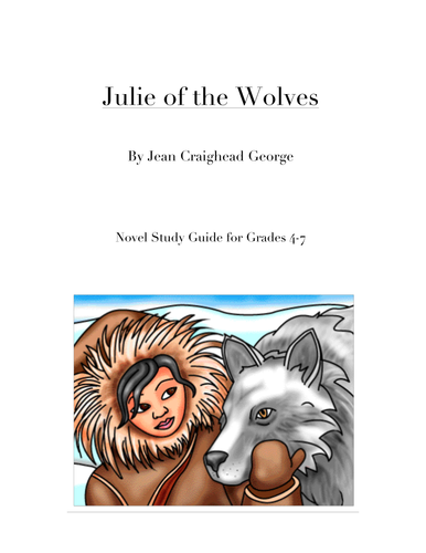 Julie of the Wolves Novel Study Guide | Teaching Resources