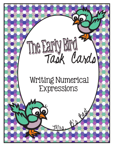 The Early Bird Task Cards for Writing Numerical Expressions | Teaching ...