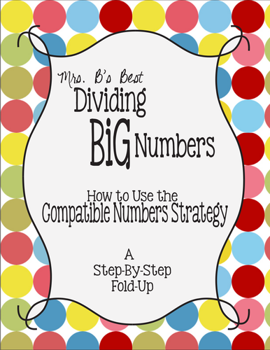 Using Compatible Numbers to Divide BIG Numbers Fold-Up | Teaching Resources