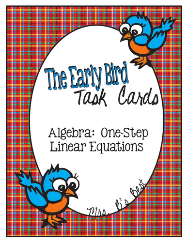 The Early Bird Task Cards for Algebra: One-Step Linear Equations ...