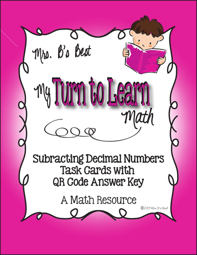 My Turn to Learn Task Cards: Subtracting Decimal Numbers with QR Codes ...