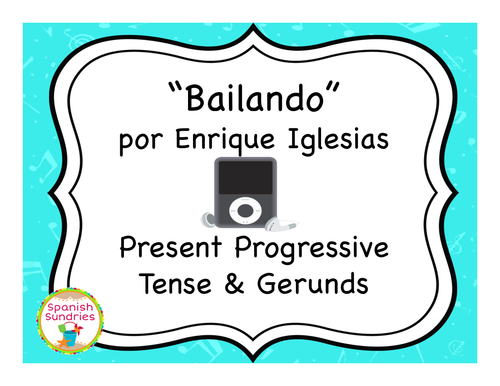 "Bailando" & The Present Progressive Tense (Gerunds) | Teaching Resources