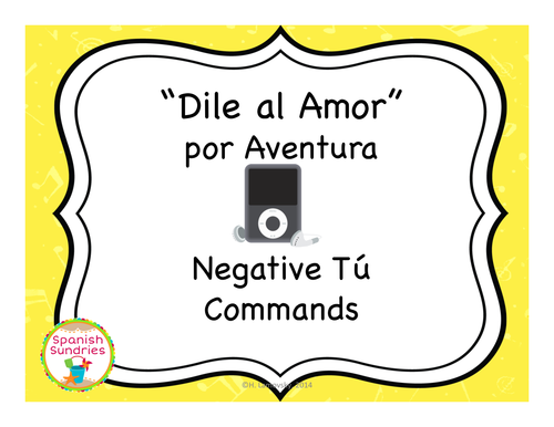 "Dile al Amor" & Negative Informal Commands | Teaching Resources