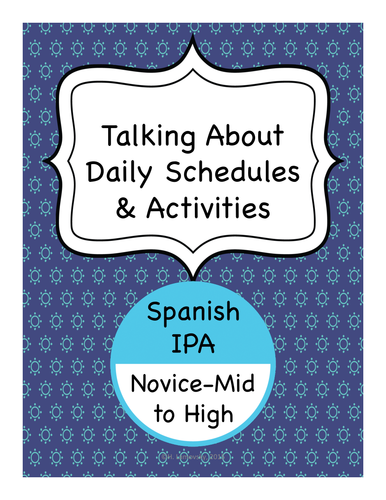 Spanish IPA - Talking About Daily Schedules & Activities | Teaching ...
