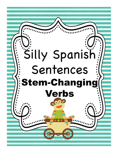 Silly Spanish Sentence Writing Activities - Stem Changing Verbs ...