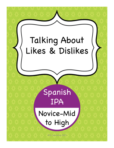 Spanish IPA - Talking About Likes & Dislikes | Teaching Resources