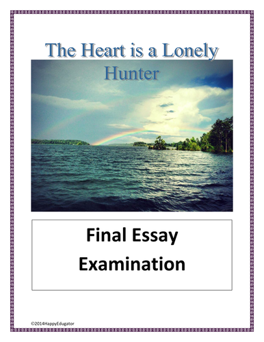 The Heart is a Lonely Hunter Final Test - Essay Examination | Teaching ...