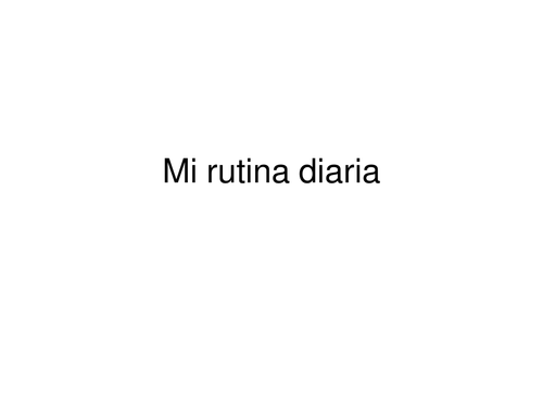 Mi rutina diaria | Teaching Resources