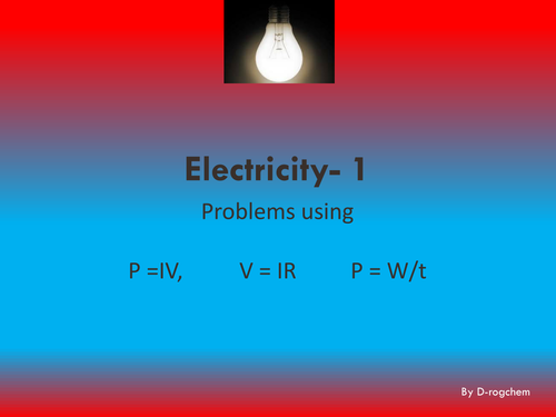 Physics: Electricity calculations-1: Using and interpreting V=IR, P=IV ...