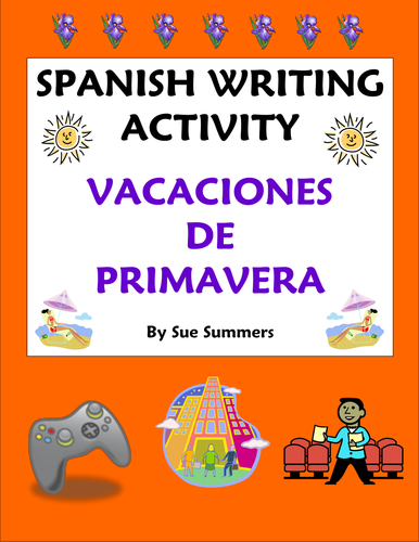 Spanish Writing Assignment - My Spring Vacation - Mis Vacaciones ...