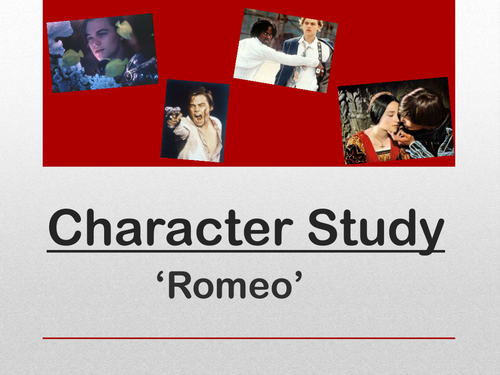 Romeo and Juliet - Character Analysis: Romeo | Teaching Resources