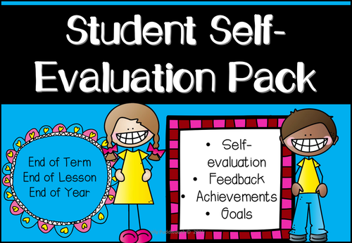 Student Self-Evaluation Pack (End of Term, End of Year, End of Lesson ...
