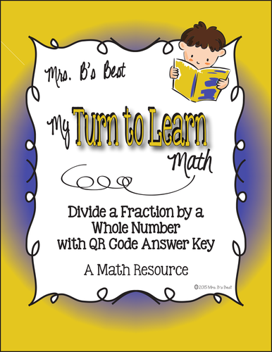 My Turn to Learn QR Code Task Cards: Divide a Fraction by a Whole ...