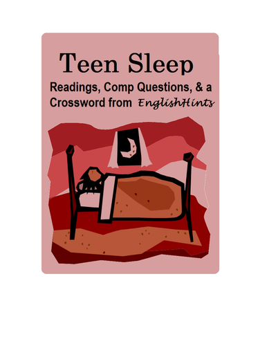 Teen Sleep: Readings, Comp Questions and a Crossword | Teaching Resources