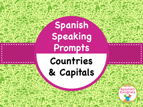 Spanish Speaking Prompts - Countries & Capitals | Teaching Resources