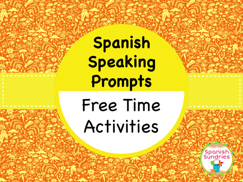 Spanish Speaking Prompts - Free Time Activities | Teaching Resources