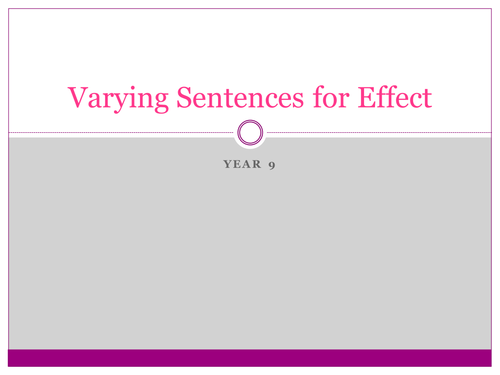 KS3 SENTENCE STRUCTURE Varying Sentences for Effect | Teaching Resources KS3 SENTENCE STRUCTURE Varying Sentences for Effect | Teaching Resources