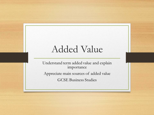 Added value lesson GCSE Business Edexcel by tamaholic - Teaching ...