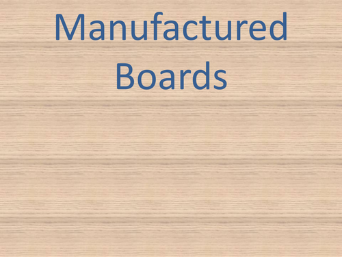 Introduction to Manufactured Board | Teaching Resources