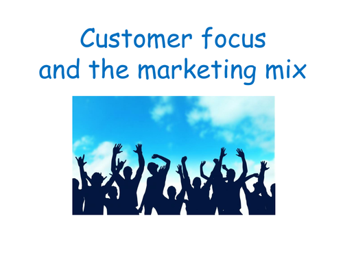 Marketing Mix and Customer Needs | Teaching Resources