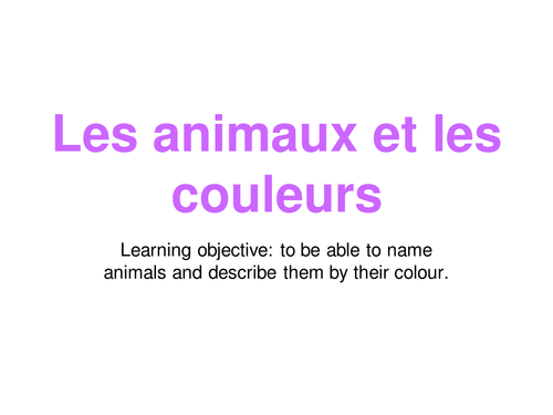 Animals and colours for FRENCH KEY Stage 2 | Teaching Resources