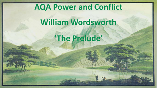 'The Prelude' - William Wordsworth. AQA Power and Conflict poetry ...
