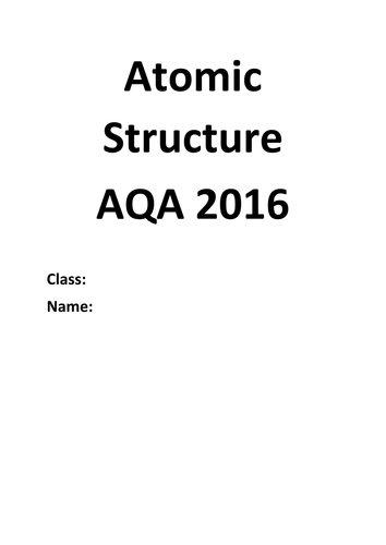 AQA 2016 Atomic Structure booklet | Teaching Resources AQA 2016 Atomic Structure booklet | Teaching Resources