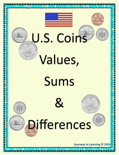 U. S. Coins - Values, Sums & Differences | Teaching Resources