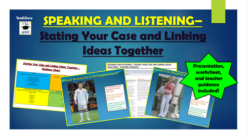 Speaking and Listening - Stating Your Case and Linking Ideas Together ...