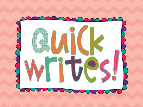 Quick Writes | Teaching Resources