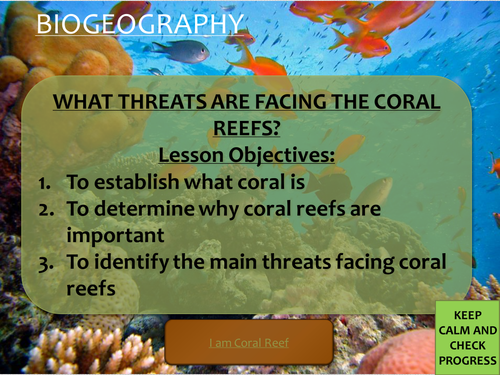 Biogeography/ Ecosystems KS3 lesson- Threats facing coral reefs | Teaching Resources