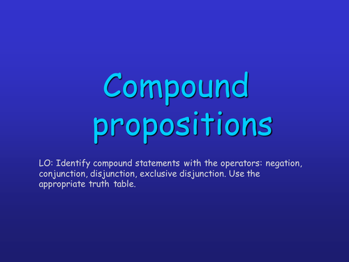 Compound propositions | Teaching Resources