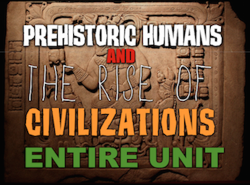 Prehistoric Humans to Ancient Civilizations Entire Unit | Teaching ...