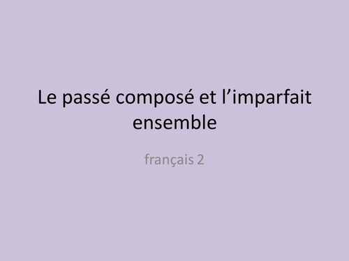 Passé Composé vs. Imparfait/ Perfect vs. Imperfect tense French ...