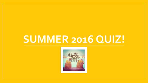 End of Term Summer Quiz 2016 | Teaching Resources End of Term Summer Quiz 2016 | Teaching Resources